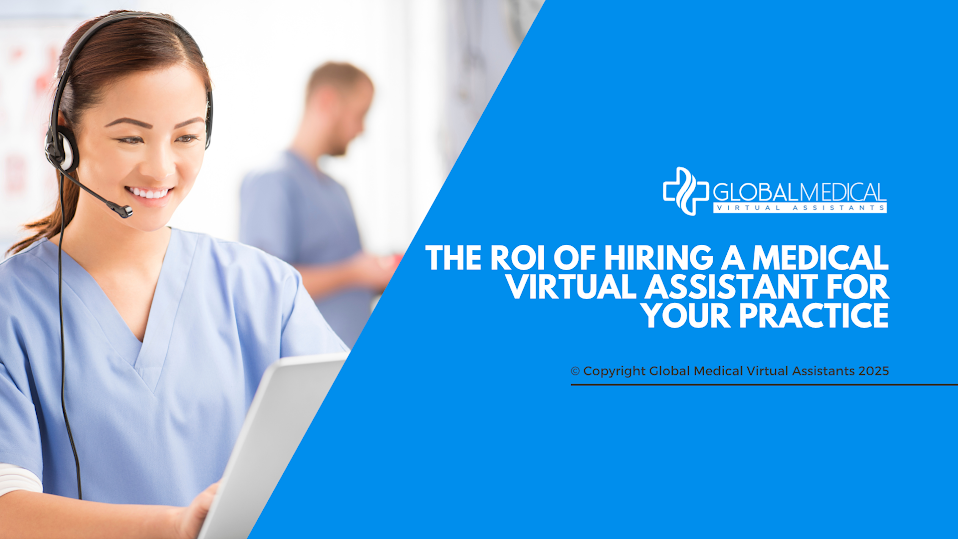 The ROI of Hiring a Medical Virtual Assistant for Your Practice